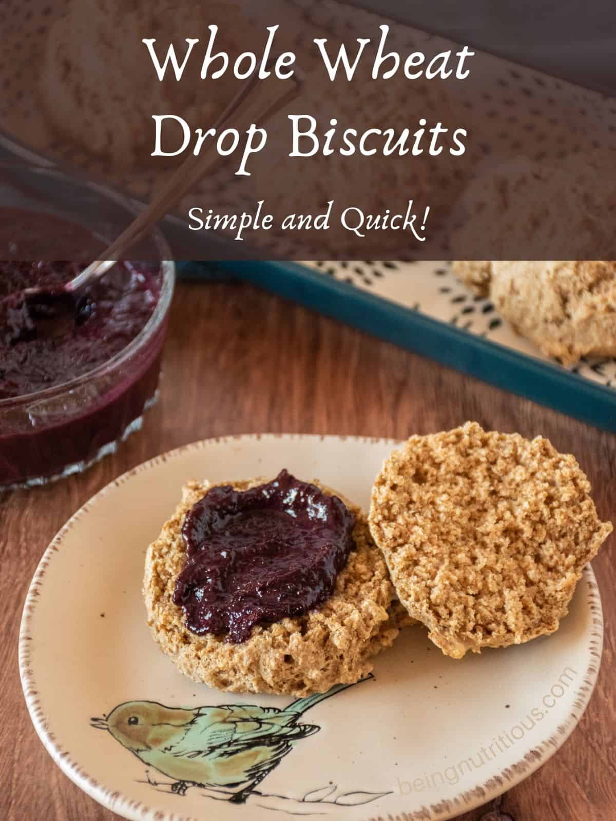 Whole Wheat Drop Biscuits - Being Nutritious